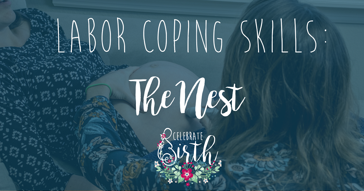 Labor Coping Skills: The Nest | Celebrate Birth